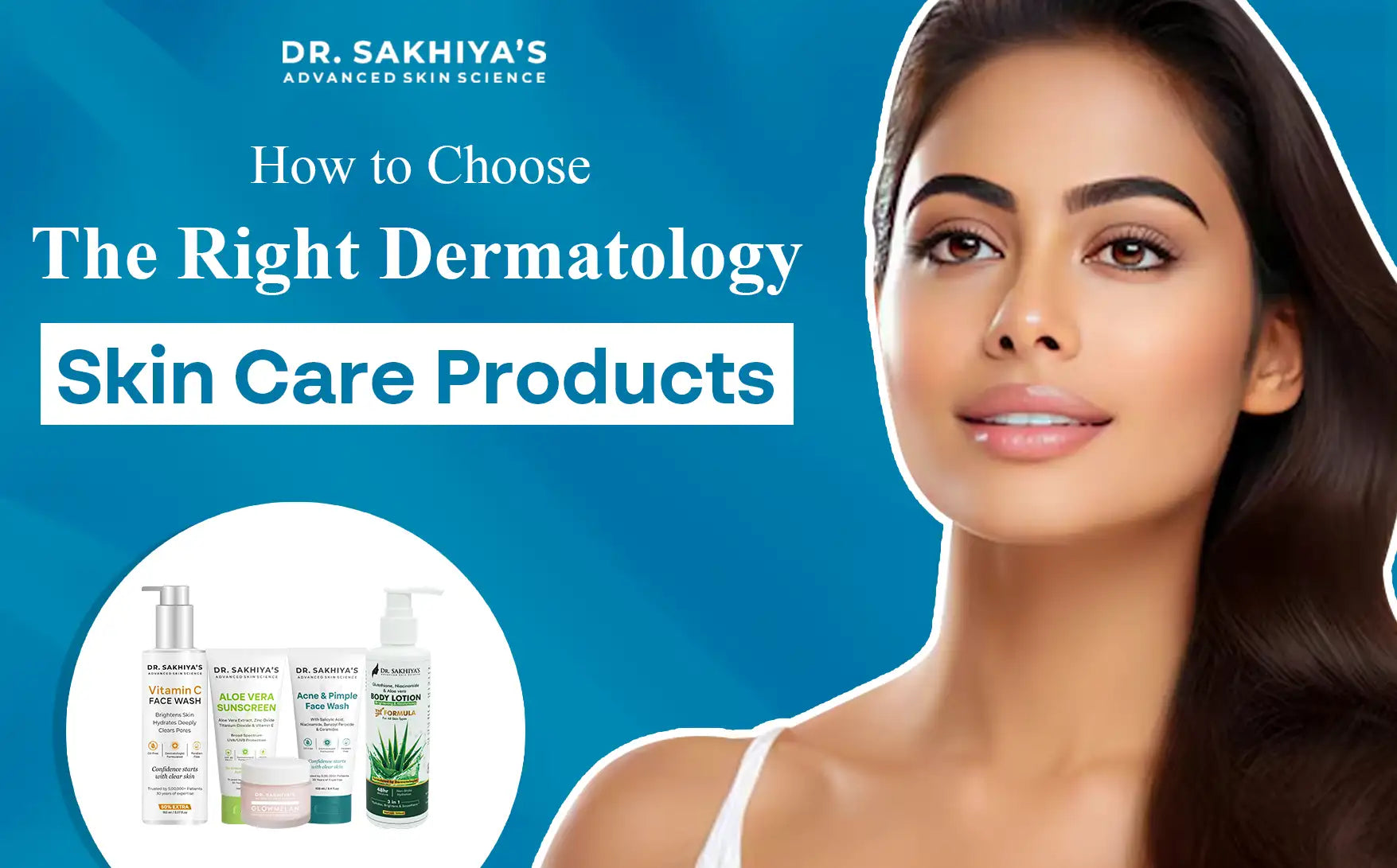 How to Choose the Right Dermatology Skin Care Products — A Clinical ...