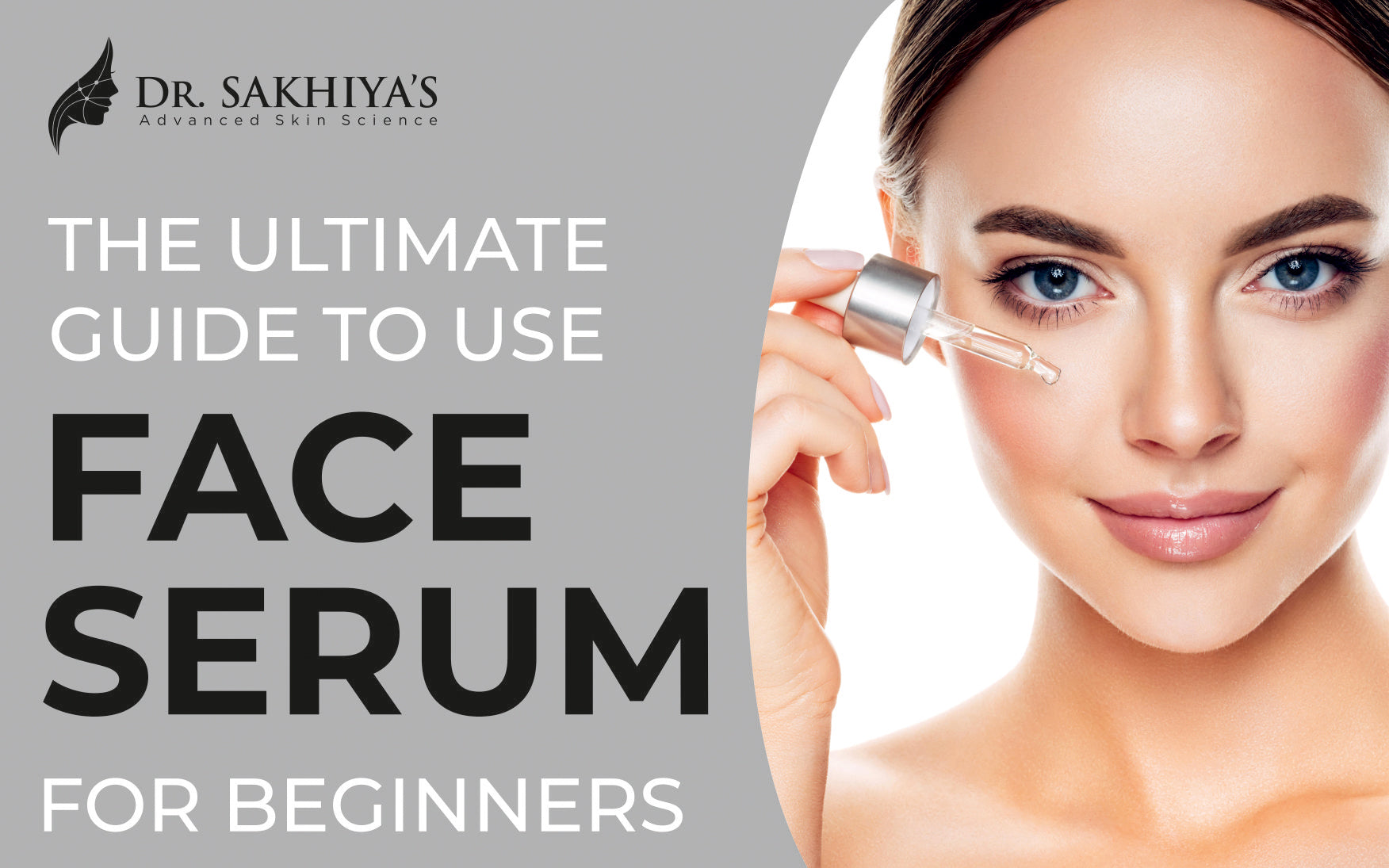 The Ultimate Guide To Use Face Serum For Beginners - Dr Sakhiya's – Dr ...